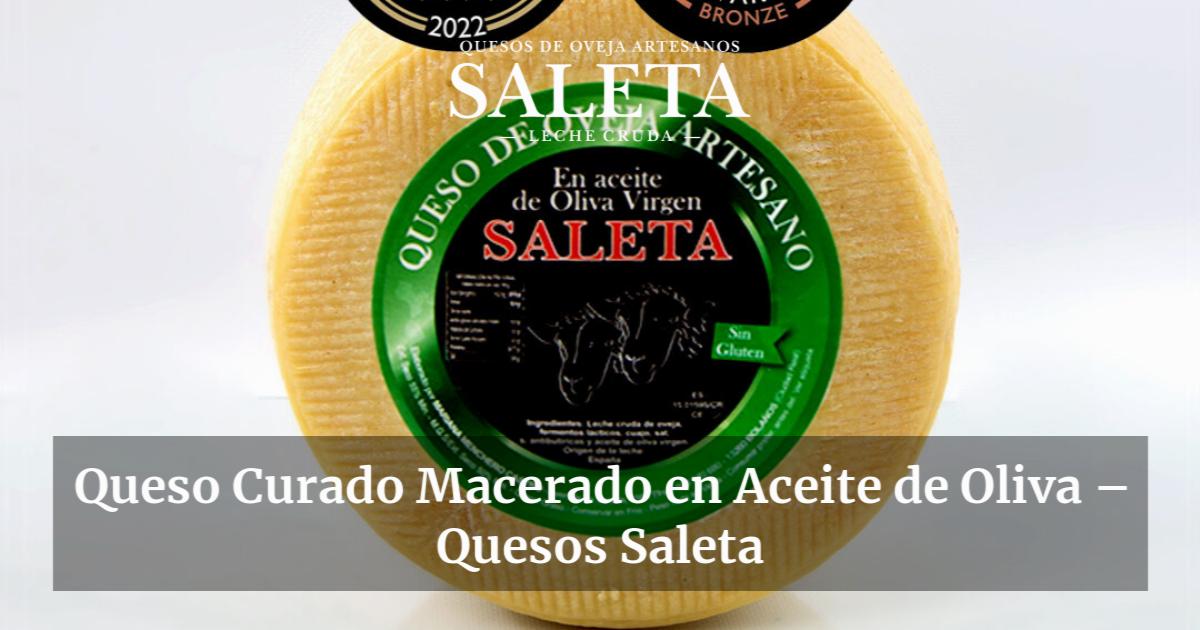 Queso Curado Macerado en Aceite de Oliva – Quesos Saleta